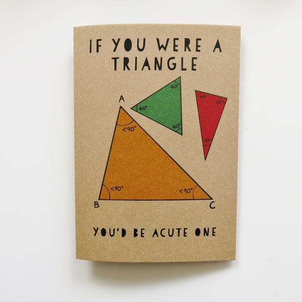 If you were a triangle you’d be acute one | NZ Greeting Cards | Natty ...